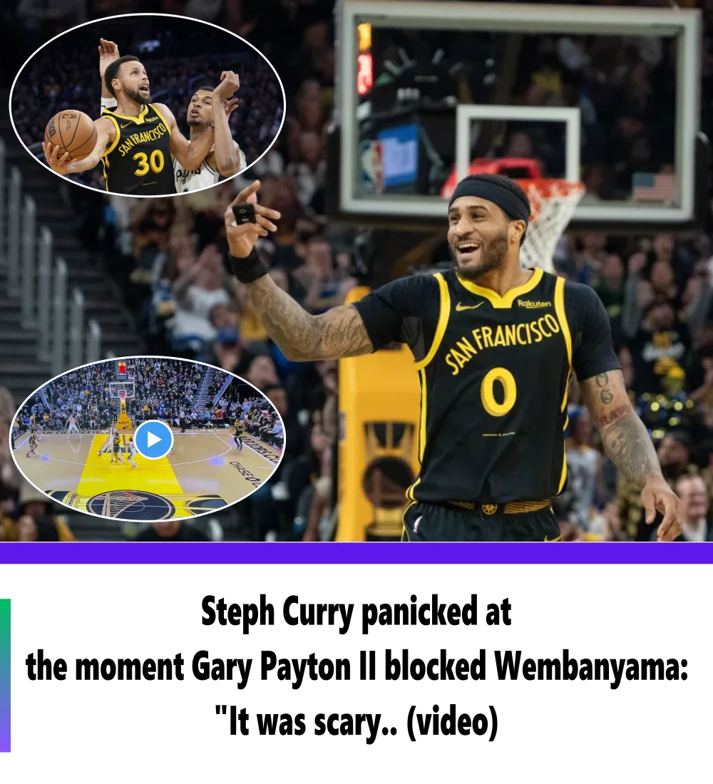 Steph Curry panicked at the moment Gary Payton II blocked Victor WembanyamaL: "It was scary ...
