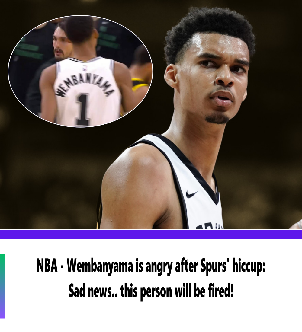 NBA - Wembanyama is angry after Spurs' hiccup: Sad news.. this person ...