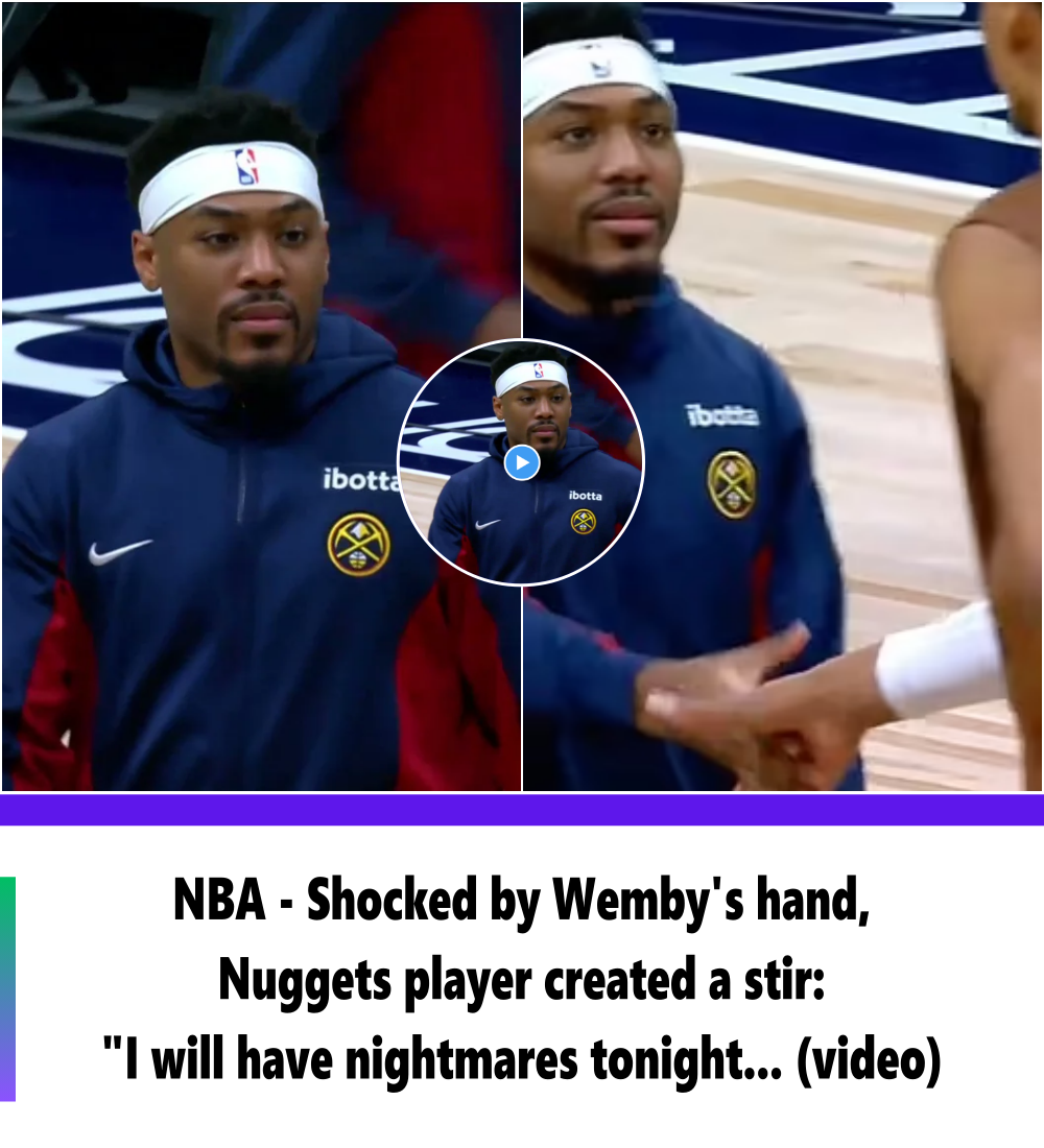 NBA - Shocked by Wemby's hand, Nuggets player created a stir: "I will ...