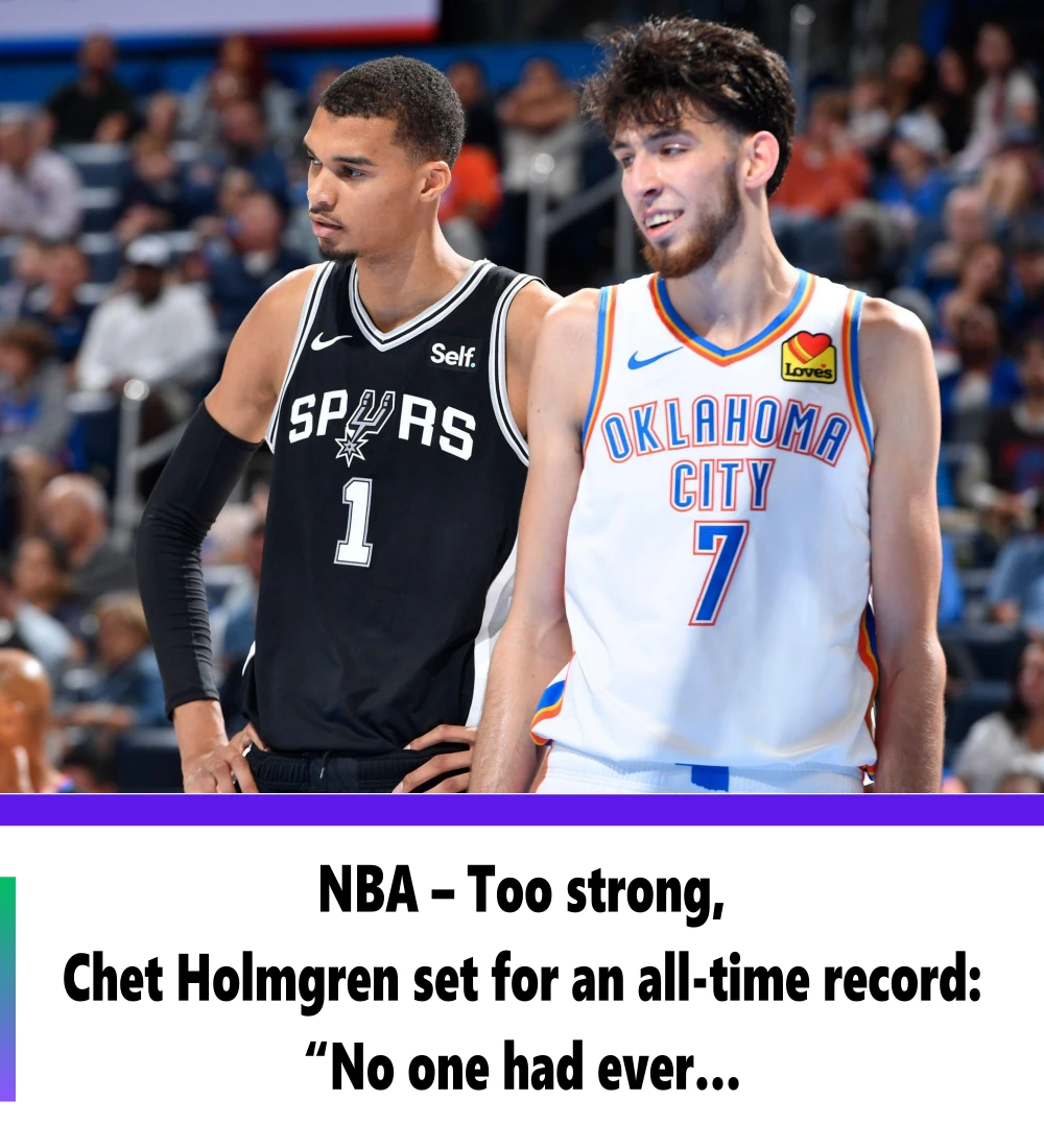NBA – Too strong, Chet Holmgren set for an all-time record: “No one had ...