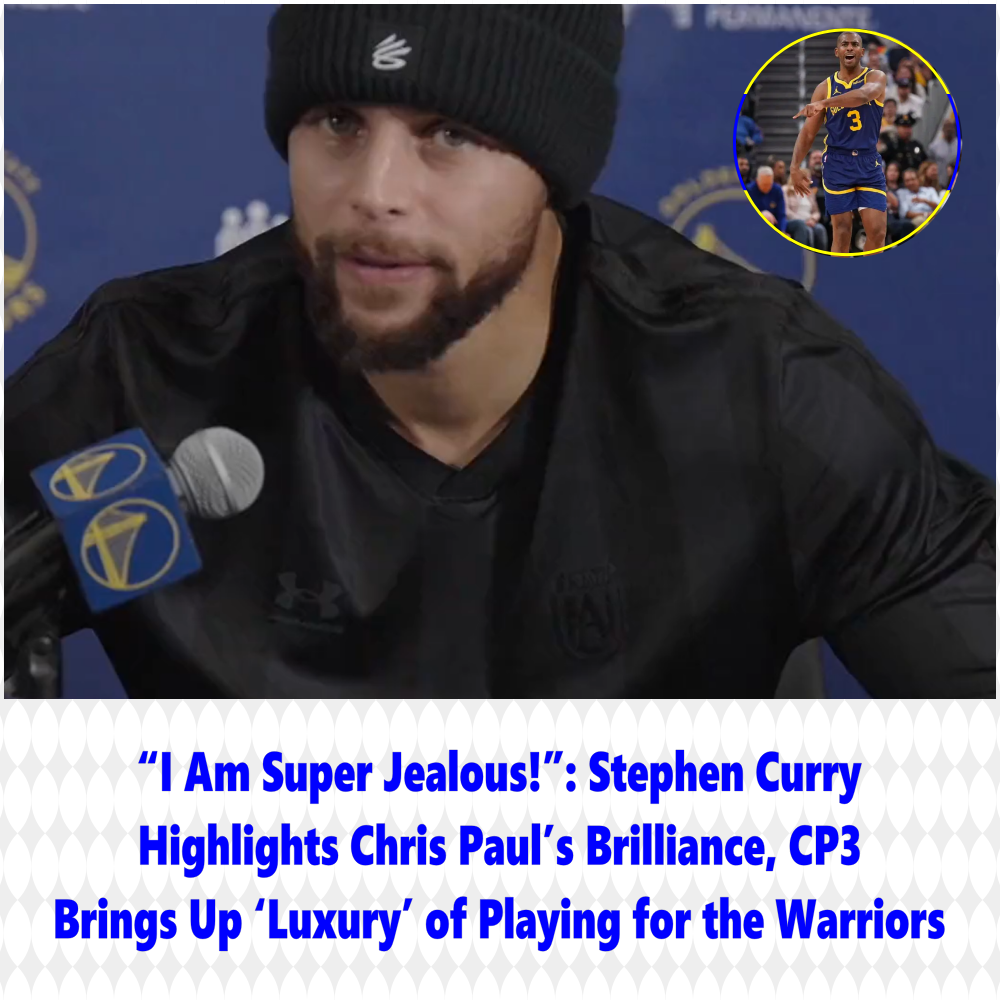 “I Am Super Jealous!”: Stephen Curry Highlights Chris Paul’s Brilliance, CP3 Brings Up ‘Luxury ...